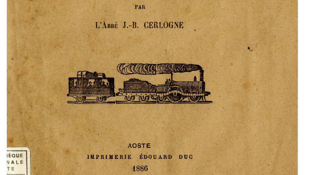 Le premier train est arrivé en Vallée d'Aoste en 1886, avec "lo Tzemin ...